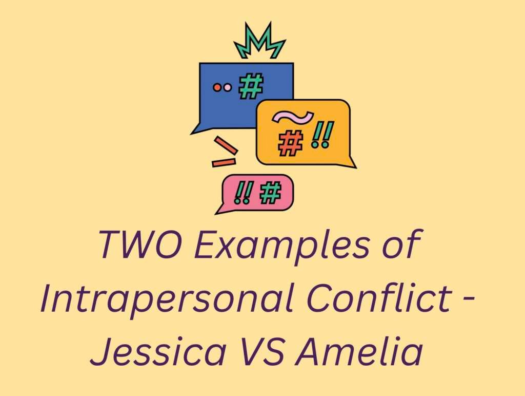 TWO Examples of Intrapersonal Conflict - Jessica VS Amelia » My Courses
